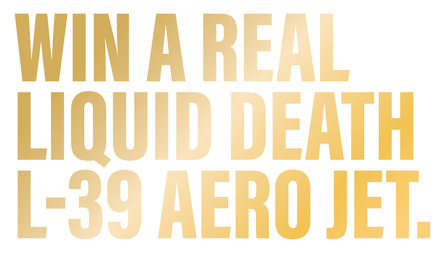 Win your very own Liquid Death L-39 Aero Jet