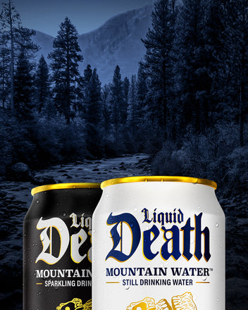 Liquid Death | Murder Your Thirst