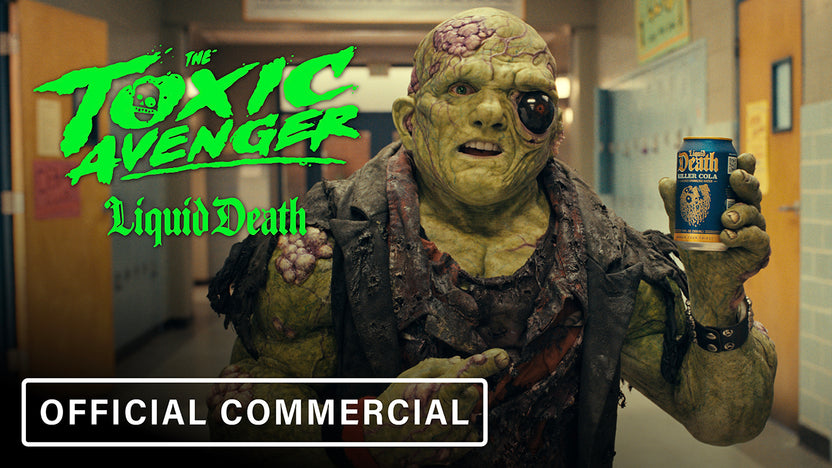Toxic Avenger – Liquid Death